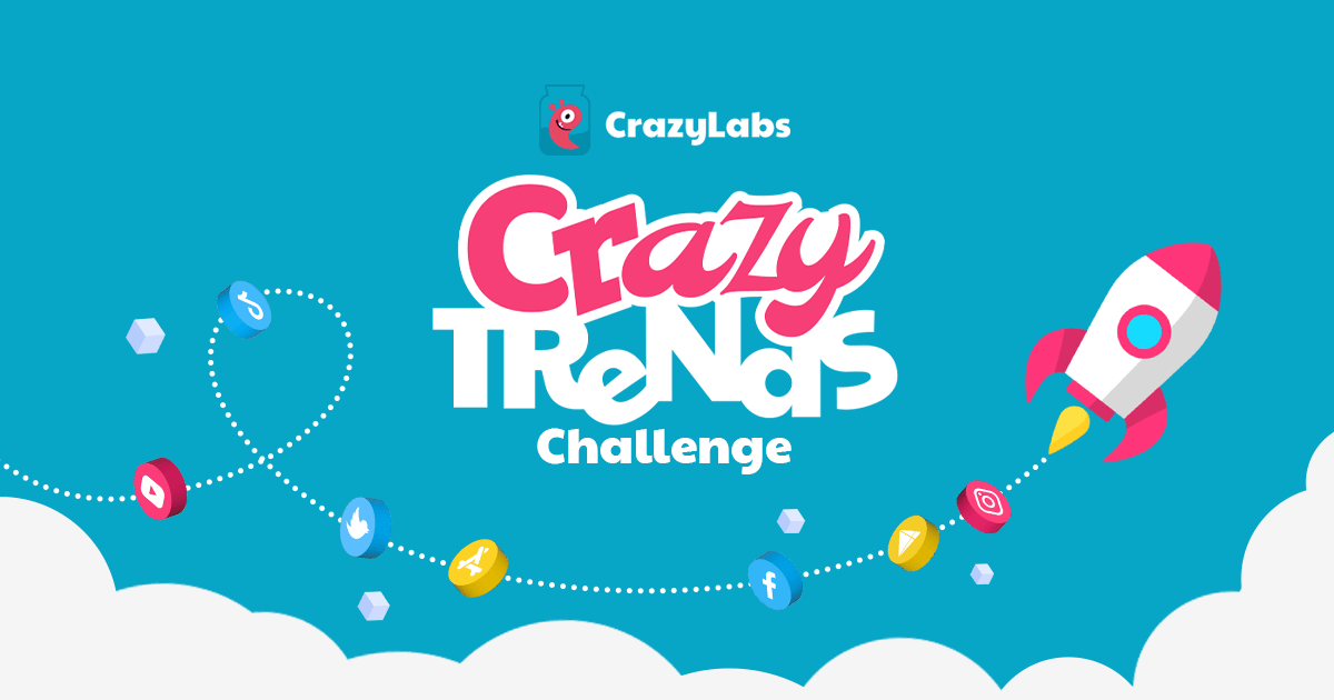 Crazy Trends Challenge by CrazyLabs