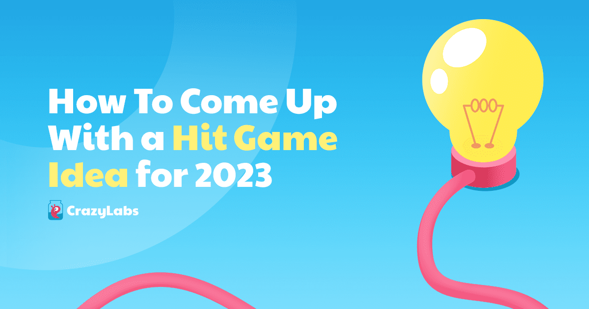 How To Come Up With a Hit Game Idea for 2023