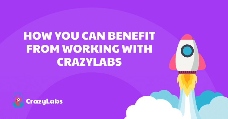 How You Can Benefit From Working With CrazyLabs