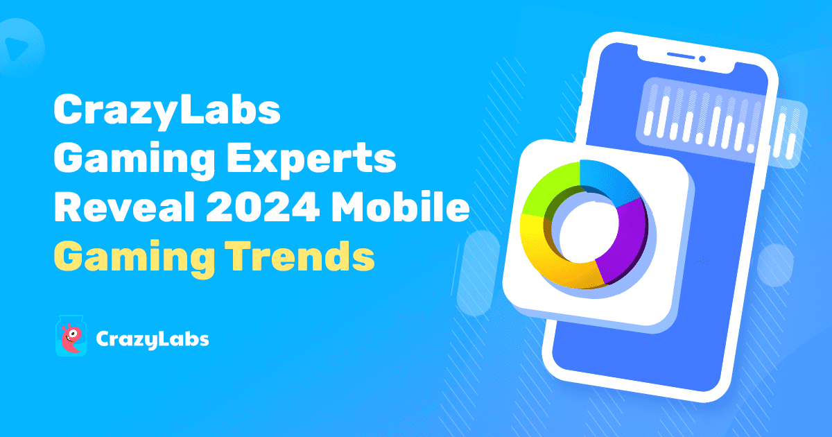 Gaming Experts Reveal 2024 Mobile Gaming Trends
